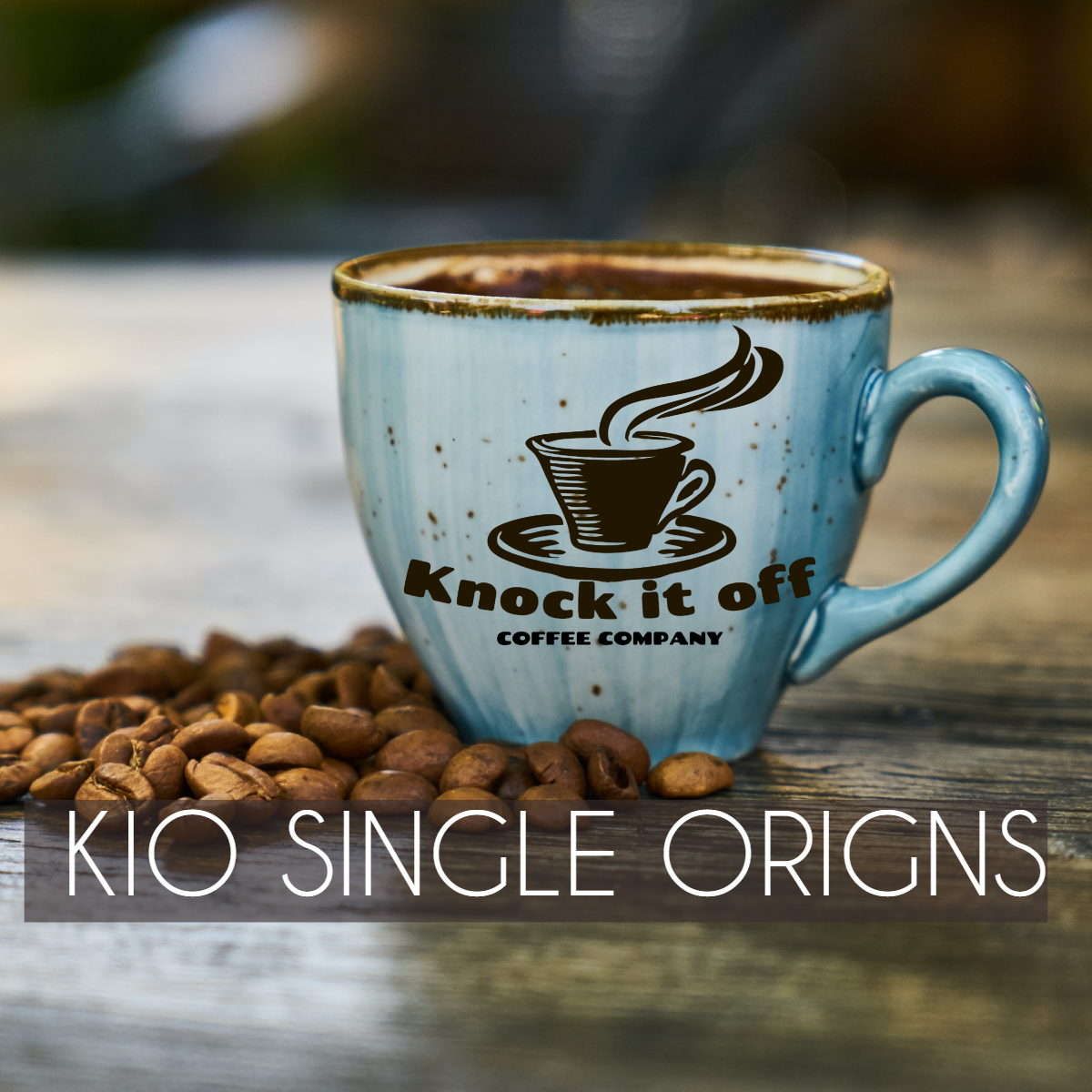 SINGLE ORIGINS – Knock it off Coffee